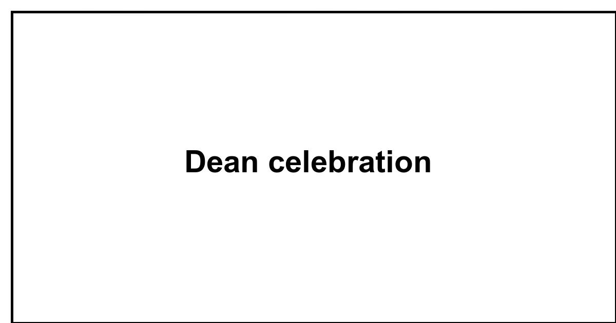 Obituary: Dean celebration