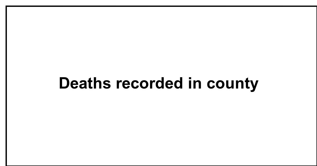 Obituary: Deaths recorded in county