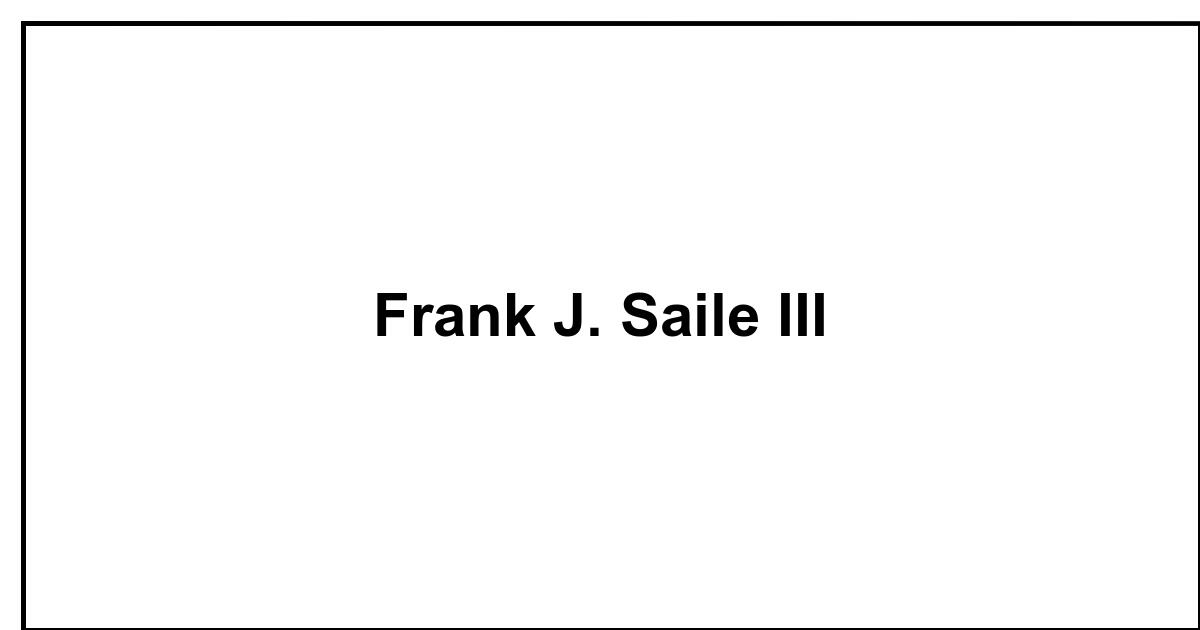 Obituary: Frank J. Saile III