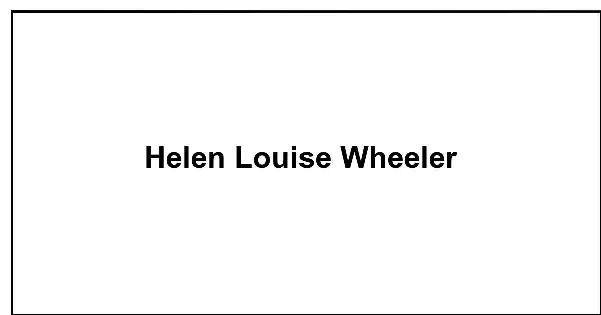 Obituary: Helen Louise Wheeler