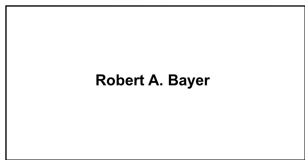 Obituary: Robert A. Bayer