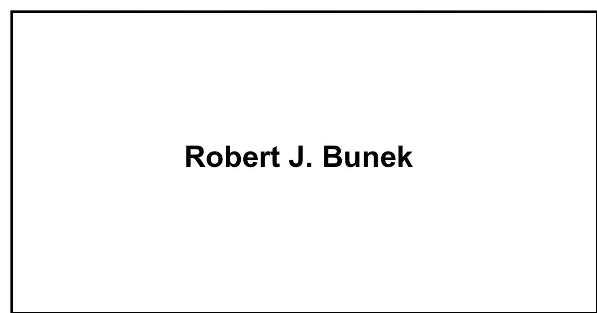 Obituary: Robert J. Bunek