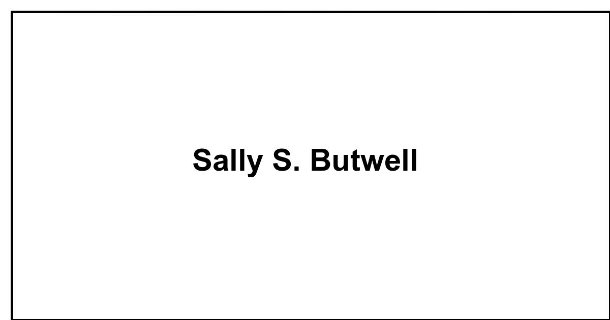 Obituary: Sally S. Butwell
