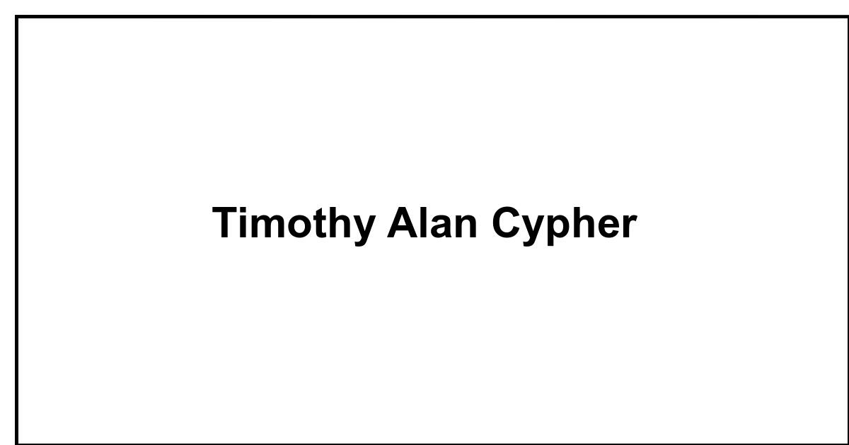 Obituary: Timothy Alan Cypher